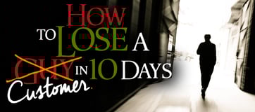 How To Lose A Customer In 10 Days